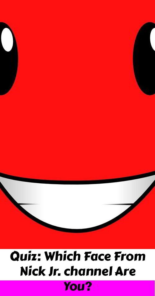Quiz: Which Face From Nick Jr. channel Are You?