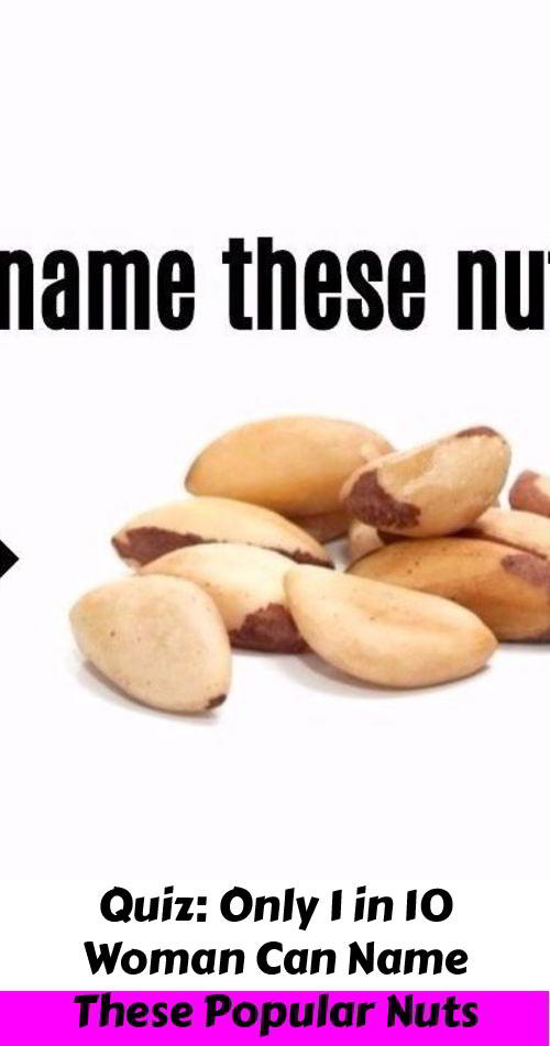 Quiz: Only 1 in 10 Woman Can Name These Popular Nuts