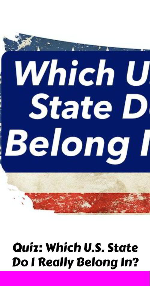 Quiz: Which U.S. State Do I Really Belong In?