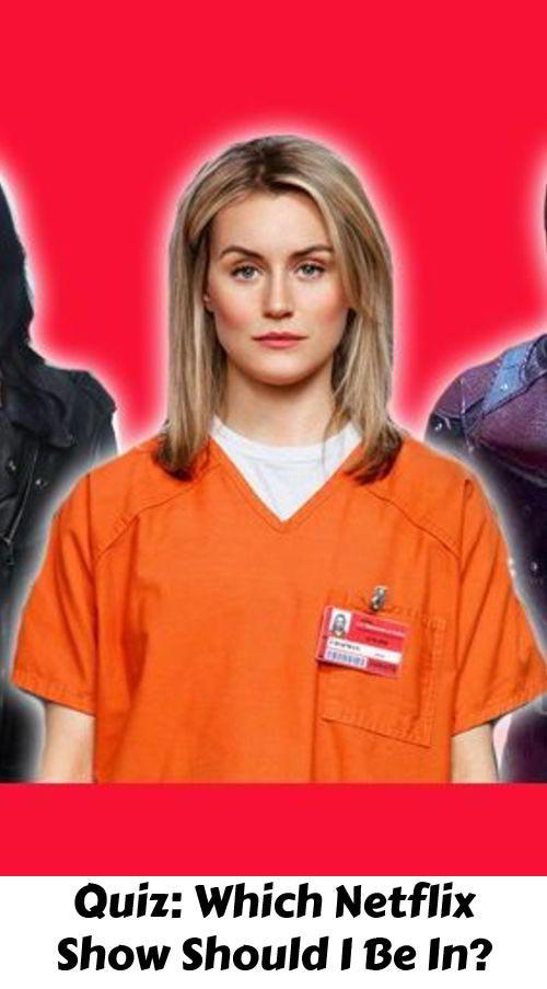 Quiz: Which Netflix Show Should I Be In?