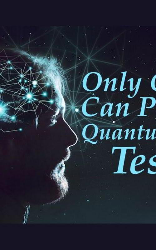 Quantum Physics Test: Only for the Brainiacs