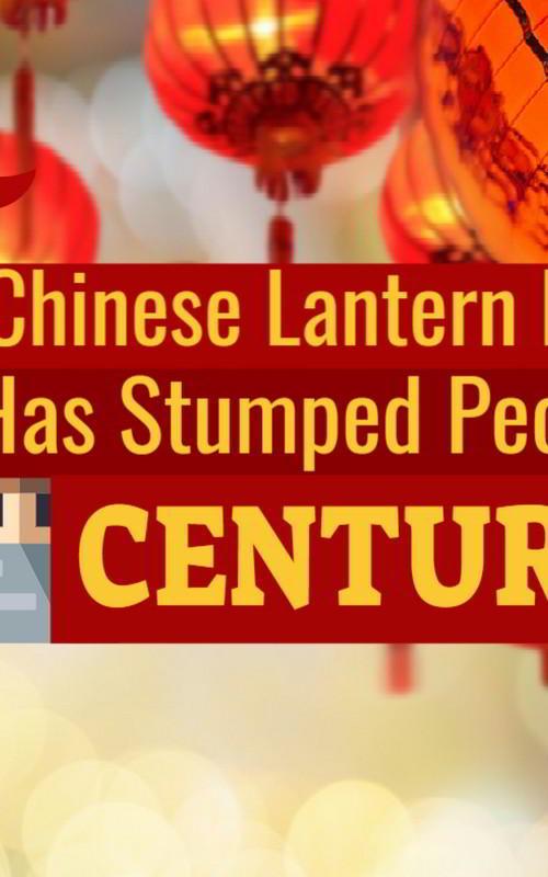 The Centuries-Old Enigma of the Chinese Lantern Riddle