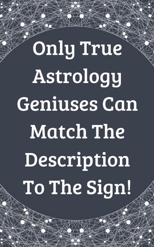 Astrology Experts: Can You Match the Sign to the Description?