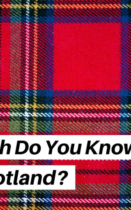 Scotland Trivia: Test Your Knowledge!
