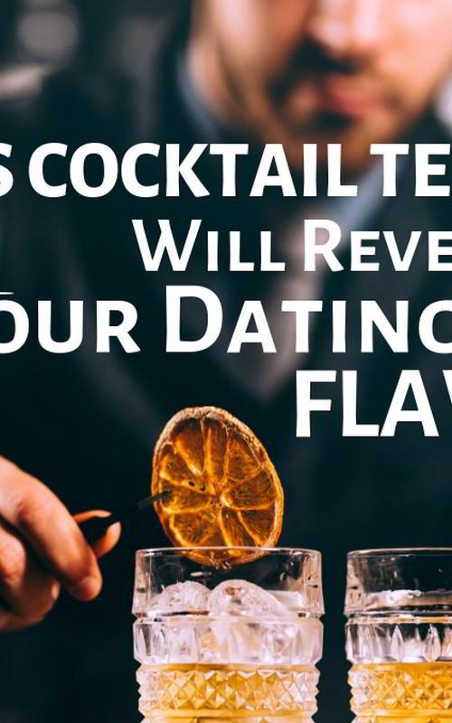 The Cocktail Quiz: Uncovering Your Dating Weakness