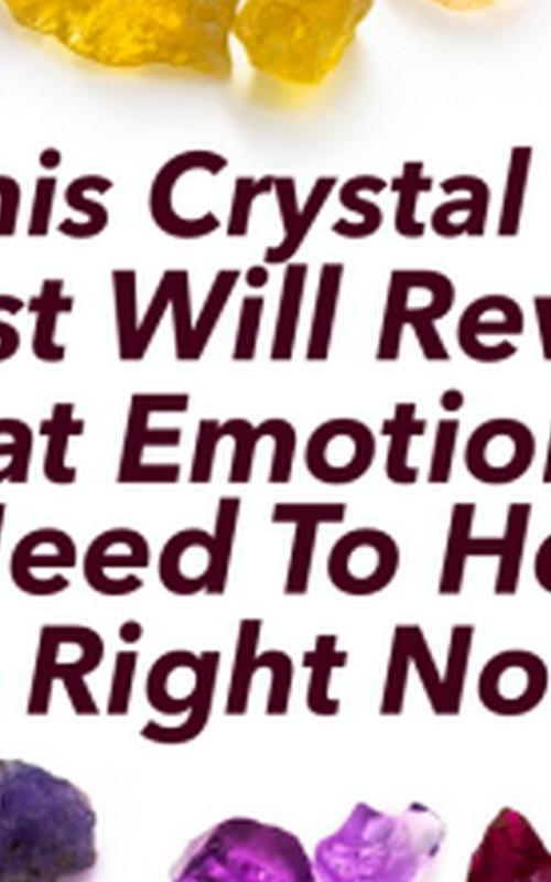 Crystal Test: Uncovering the Emotion That Requires Healing at Present